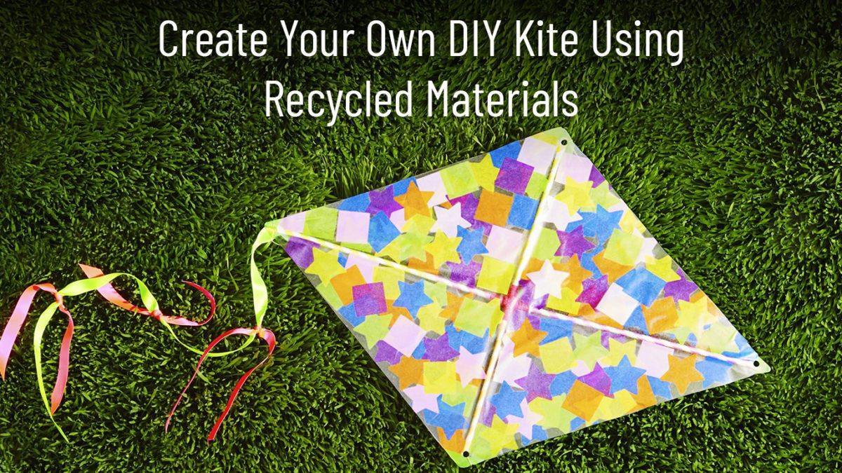 Create Your Own DIY Kite Using Recycled Materials – Go Nuts !! Munch Right